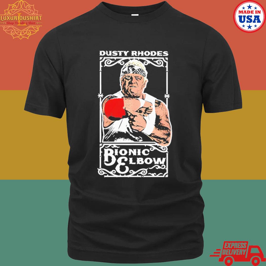 Official Dusty Rhodes Bionic Elbow T-shirt – luxurioushirt