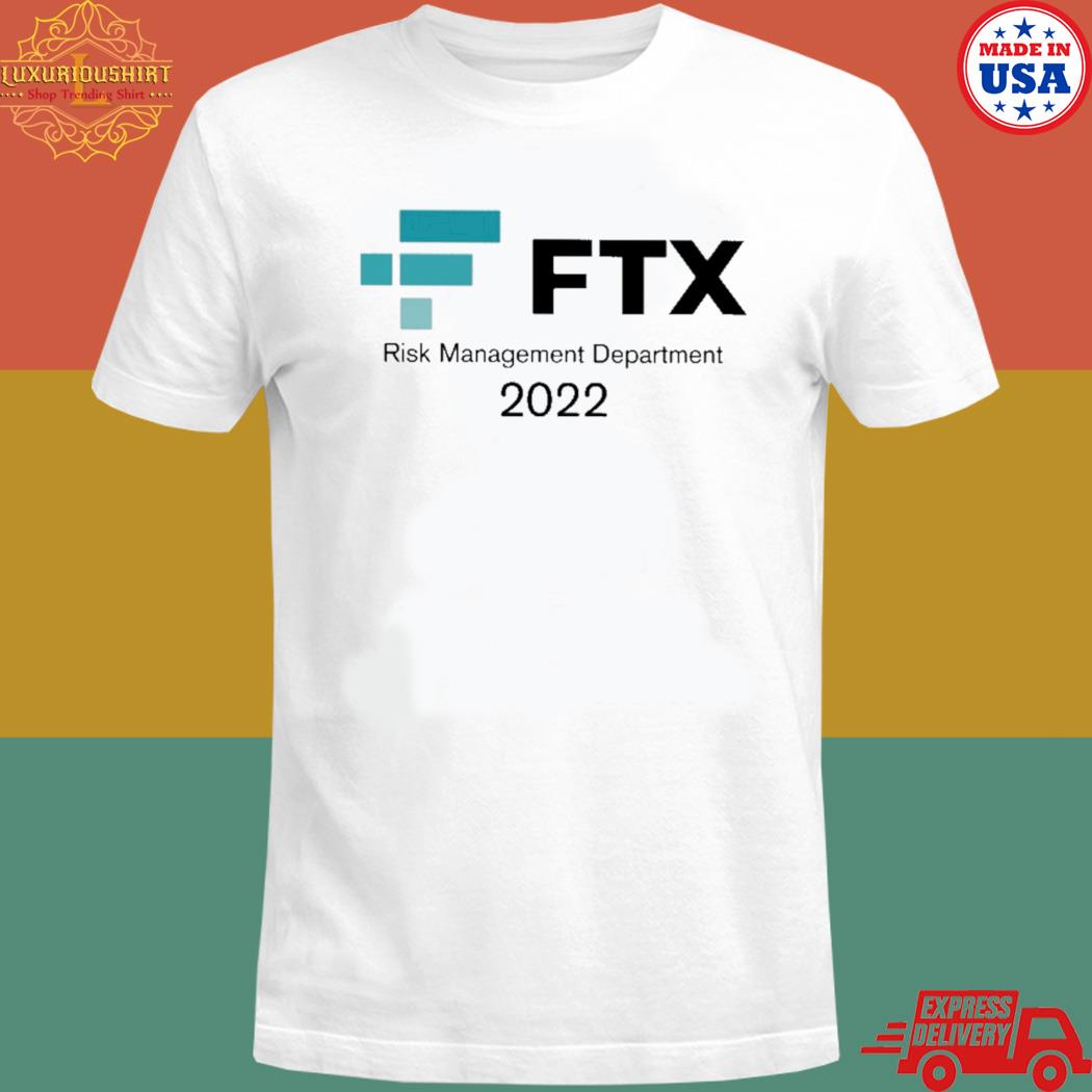 Official FTX risk management department 2022 T-shirt – COOLMADETEE