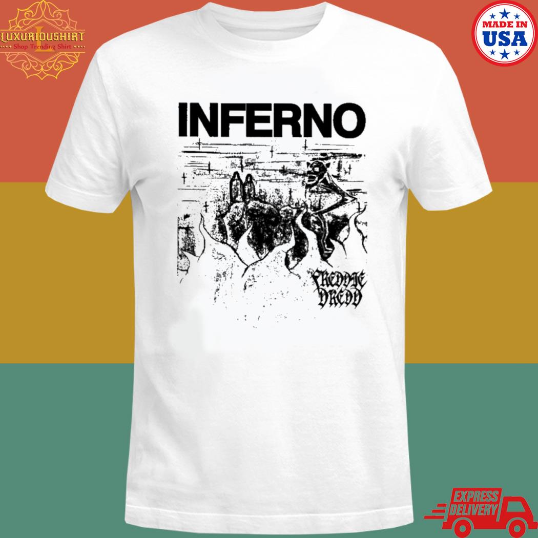 Official Inferno freddie dredd shirt – Dominiktee