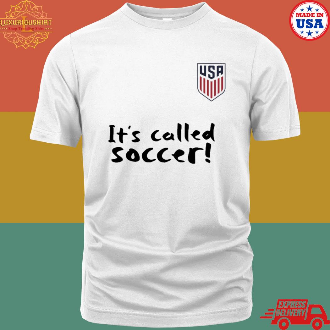 Official USA it’s called soccer T-shirt – 20fashionteeshirt