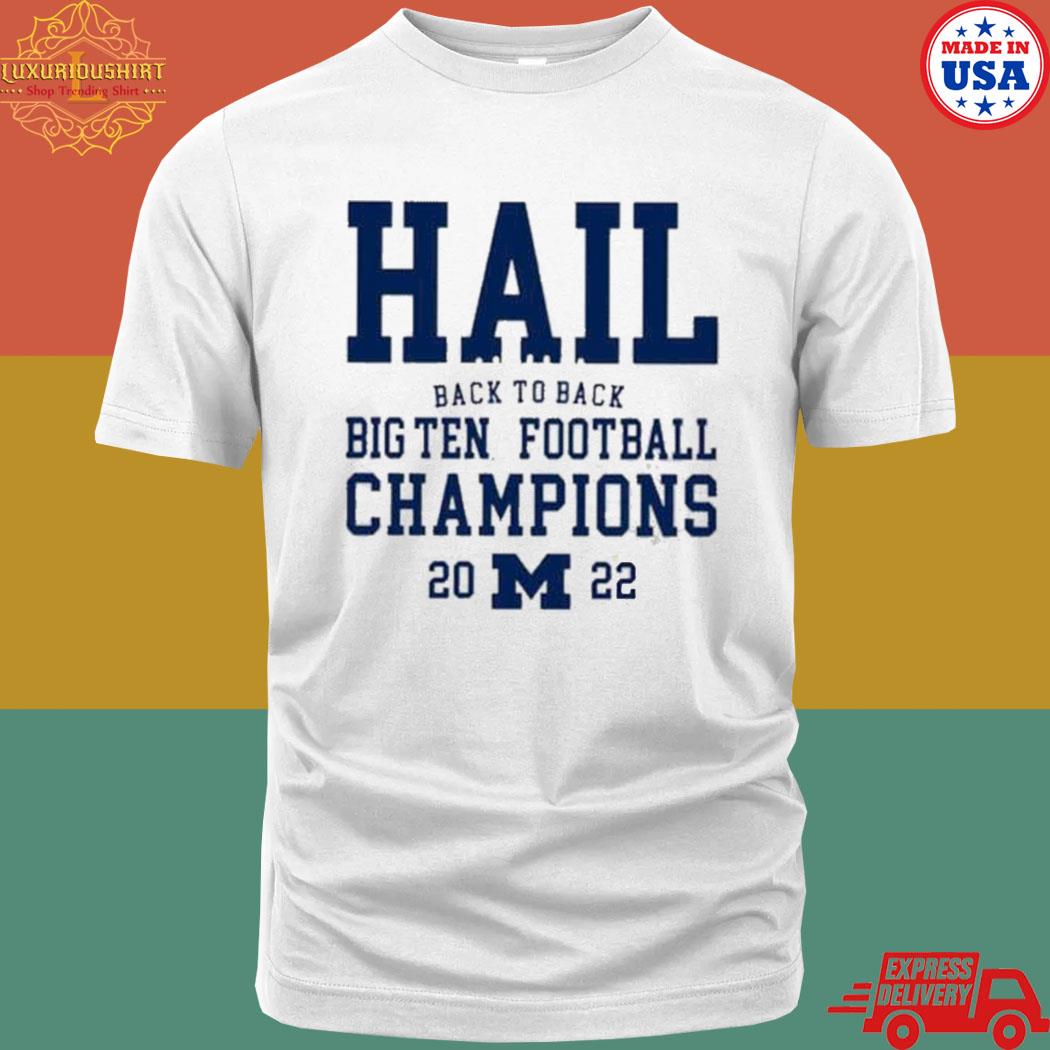 Official Hail Back To Back Big Ten Football Champions 2022 T-shirt ...