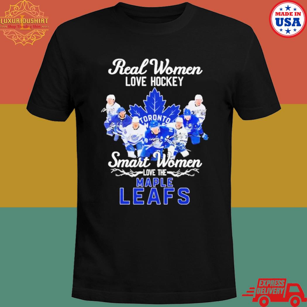 Real women love hockey smart women love the toronto maple leafs 2023 ...