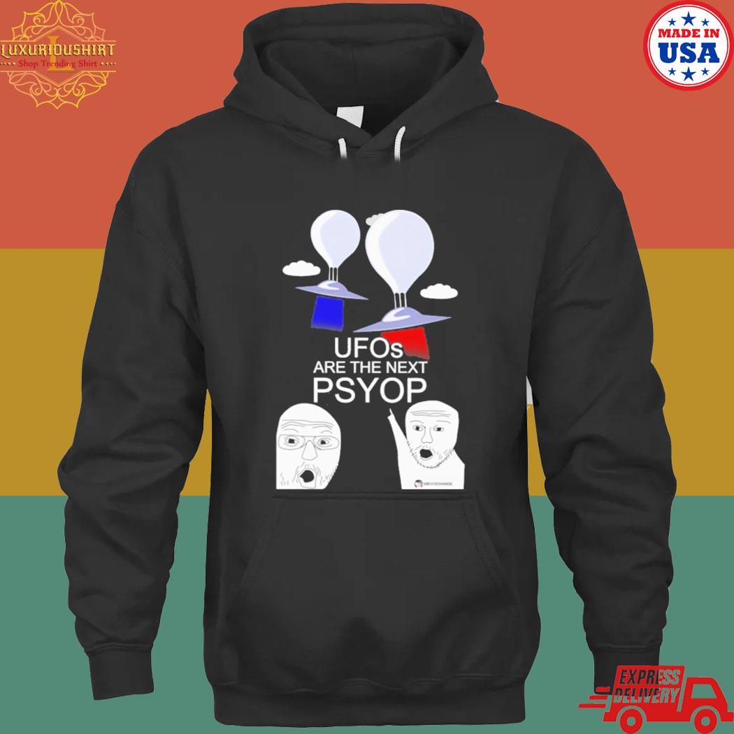 Ufos are the next psyop shirt – 20fashionteeshirt