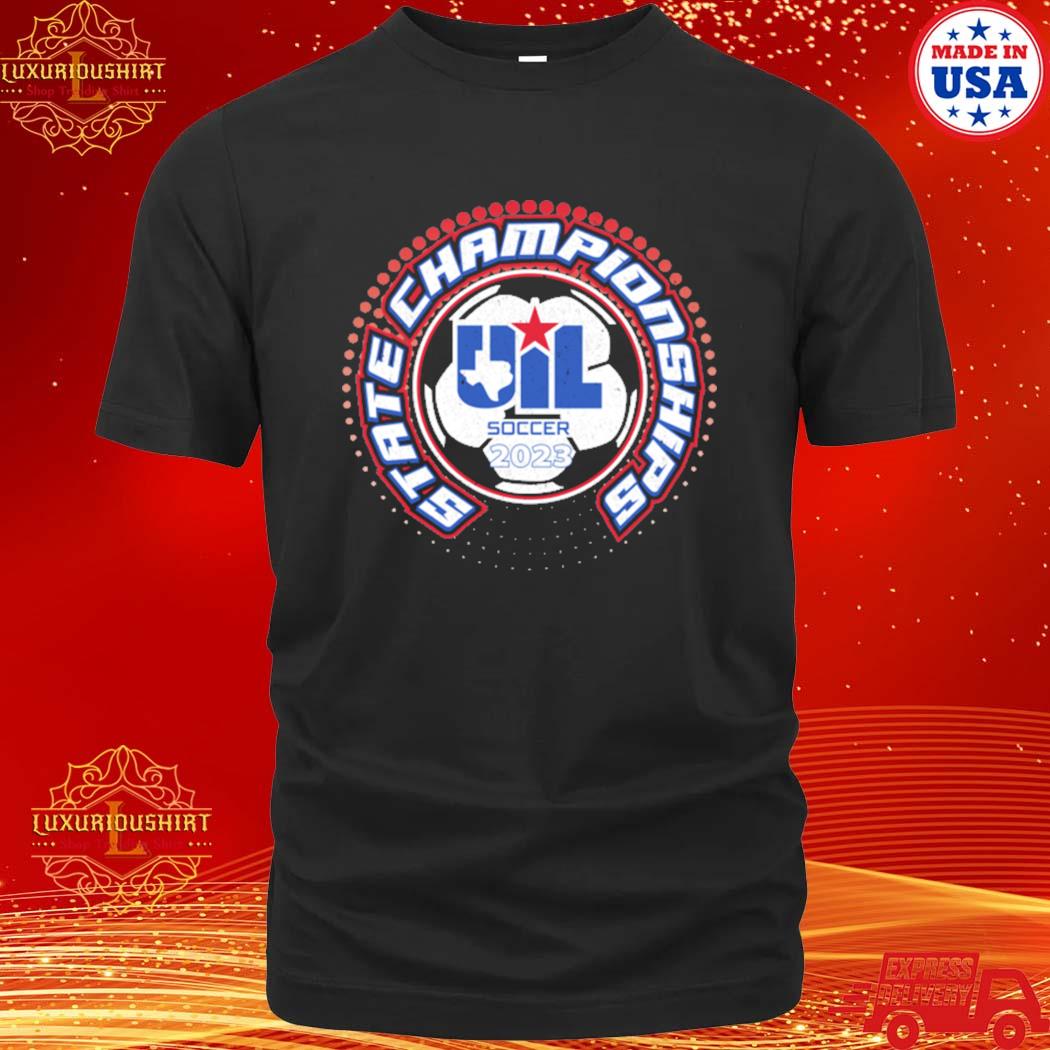 Luxurioushirt – Official 2023 Uil State Championships Soccer T-shirt ...