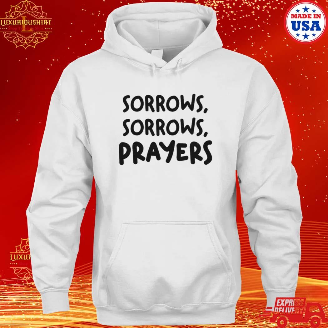 Luxurioushirt - Official black Text Sorrows Sorrows Prayers Queen ...