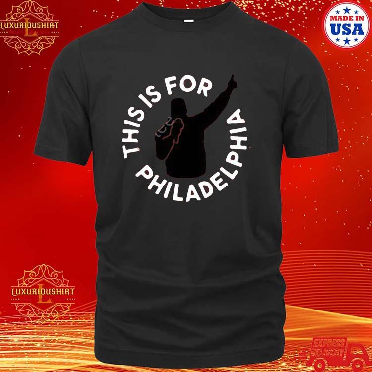 Official This Is For Philadelphia Shirt – 1Stees News