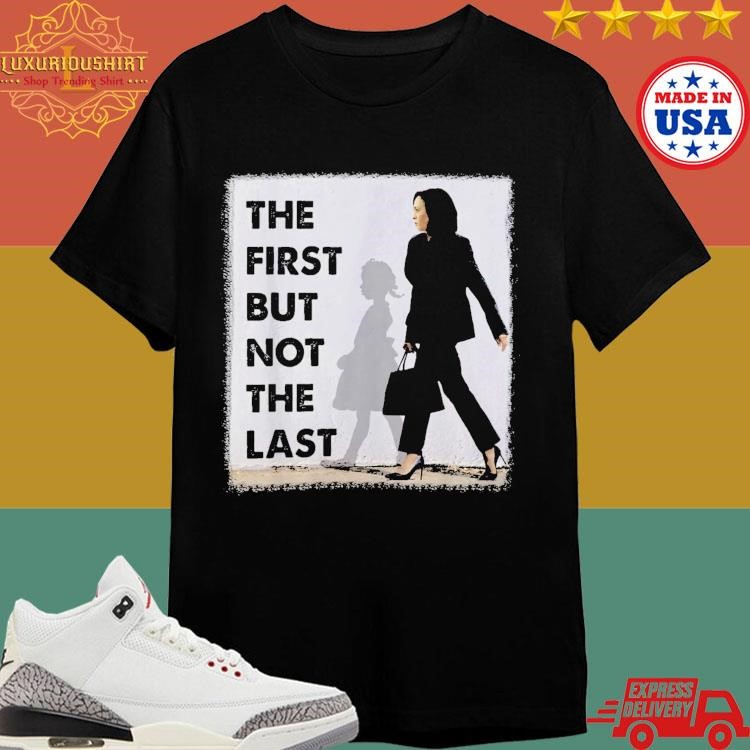 Official The First But Not The Last Kamala Harris Ruby Bridges T-Shirt ...