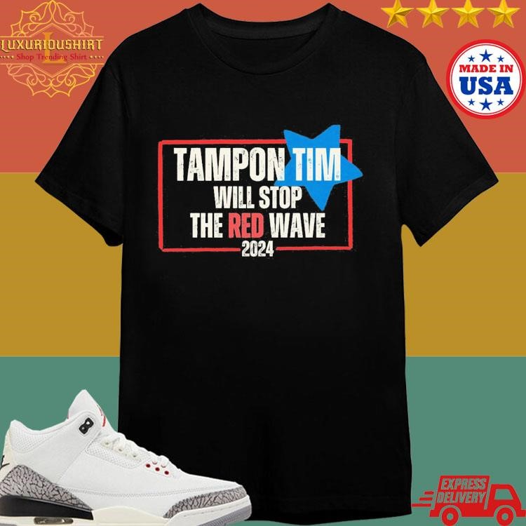 Official Tampon Tim Will Stop The Red Wave Harris Walz 2024 Election ...